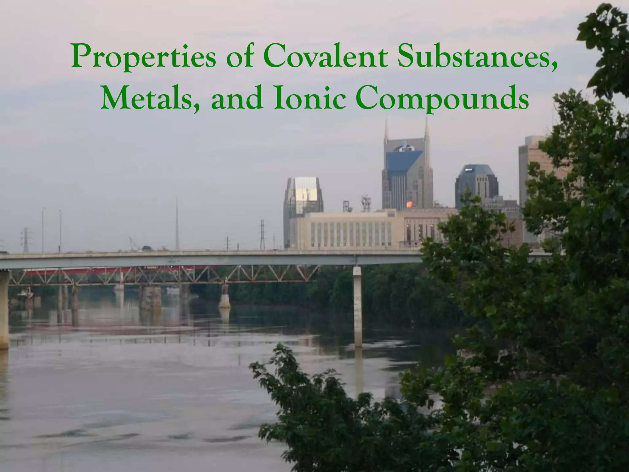 Properties of covalent substances, metals and ionic compounds | PPT