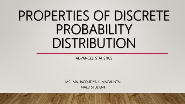 Properties of discrete probability distribution | PPTX