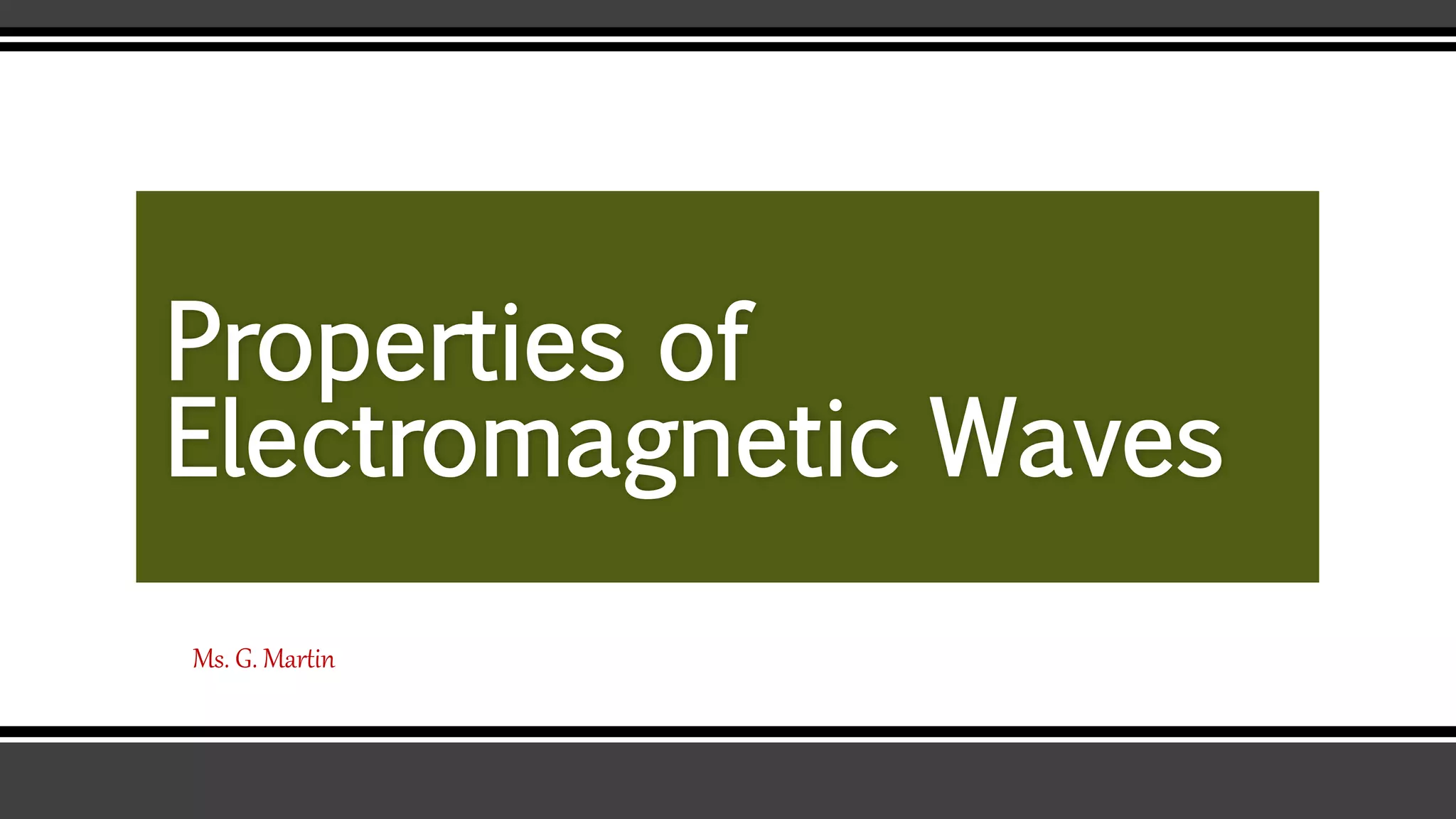 Properties of electromagnetic waves | PPTX