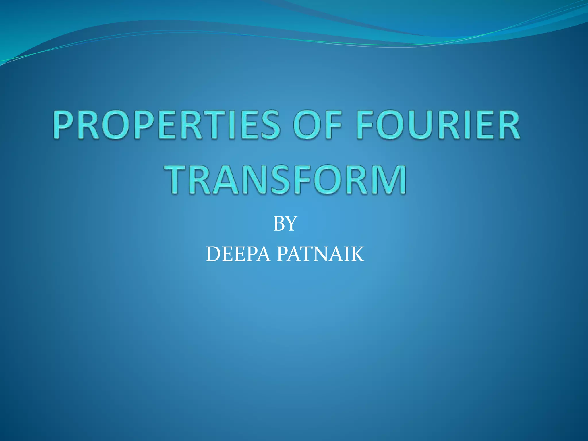Properties of fourier transform | PPT