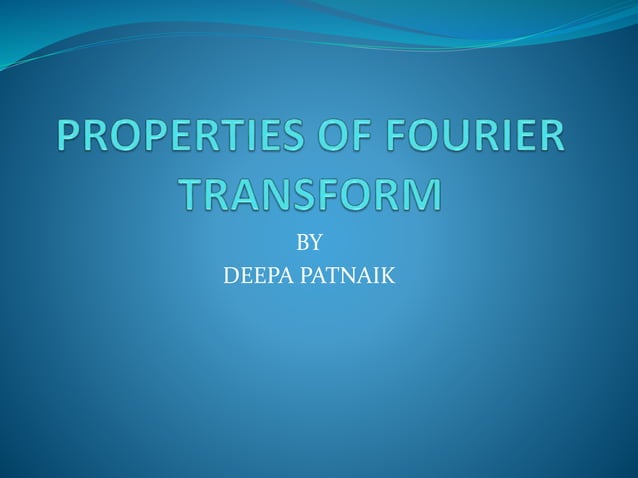 Properties of fourier transform | PPTX