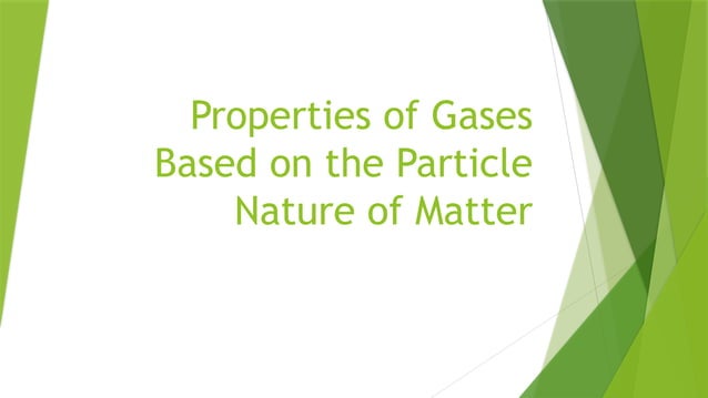 Properties of Gases Based on the Particle Nature GRADE 8.pptx
