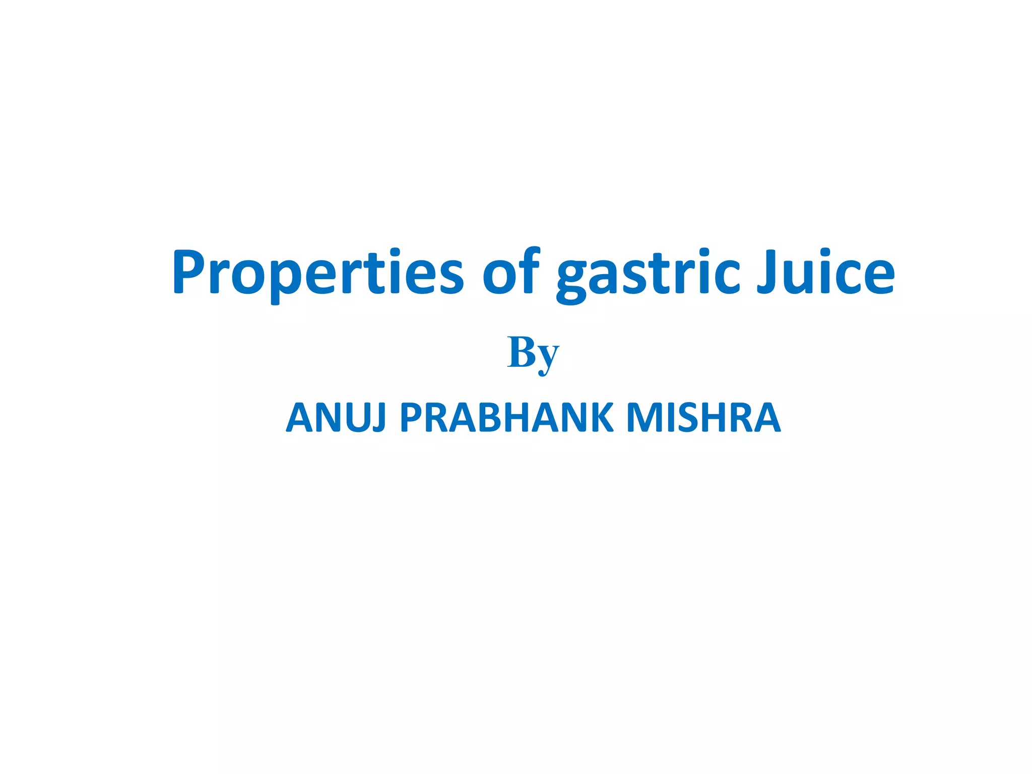 Properties of gastric juice, composition of gastric juice and functions ...