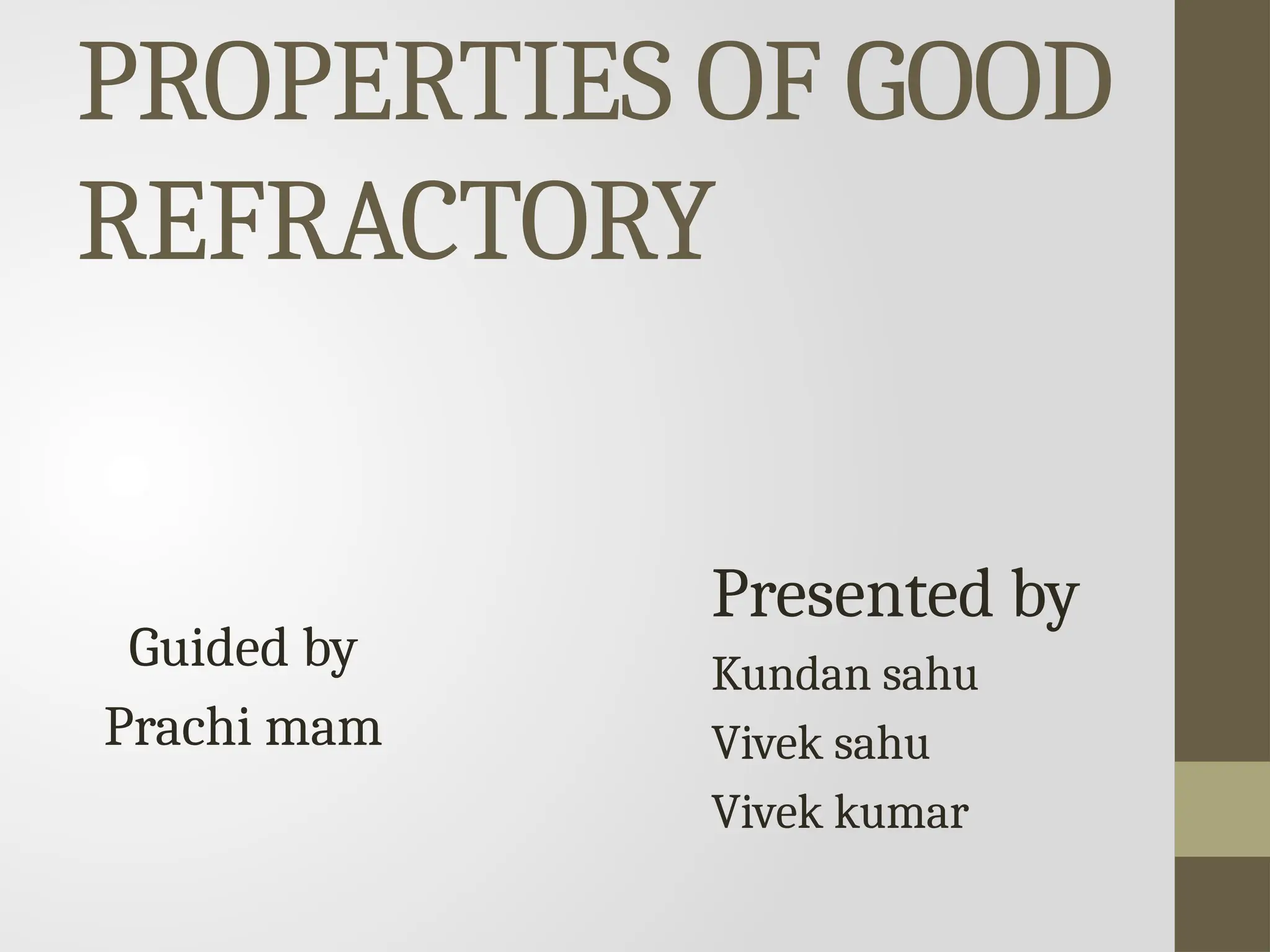 PROPERTIES OF GOOD REFRACTORY IN FUEL FURNACE REFRACTORY | PPT