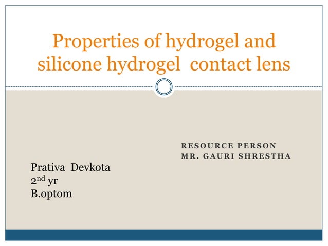Properties of hydrogel and silicone hydrogel contact lens | PPTX