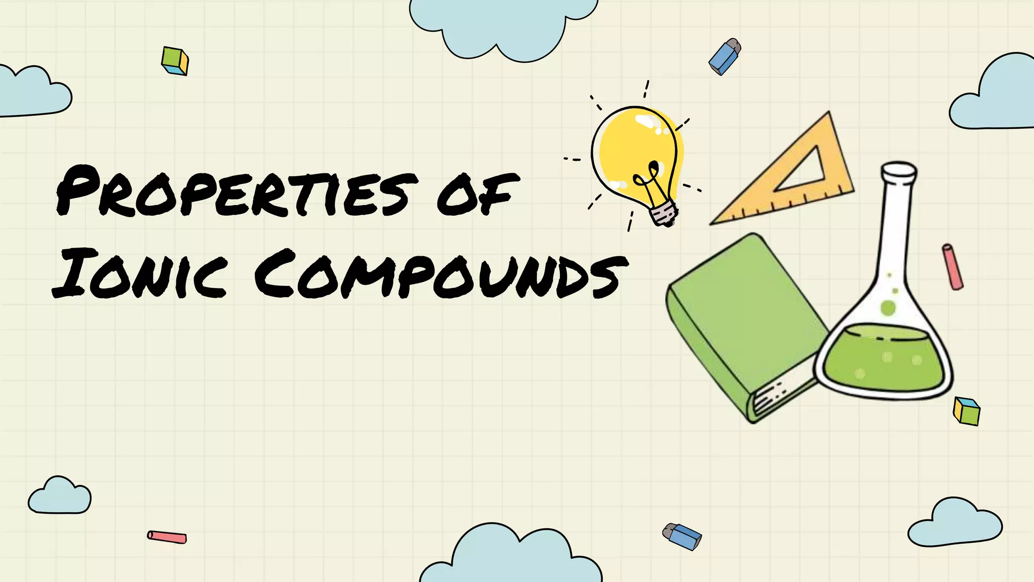 Properties of Ionic compounds and Covalent Bonds | PPTX