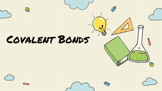 Properties of Ionic compounds and Covalent Bonds | PPTX