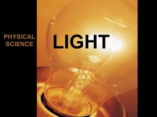 PROPERTIES OF LIGHT, where do we see light in our daily lives | PPTX