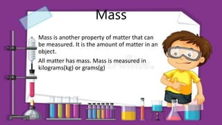 Properties of matter | PPTX | Physics | Science