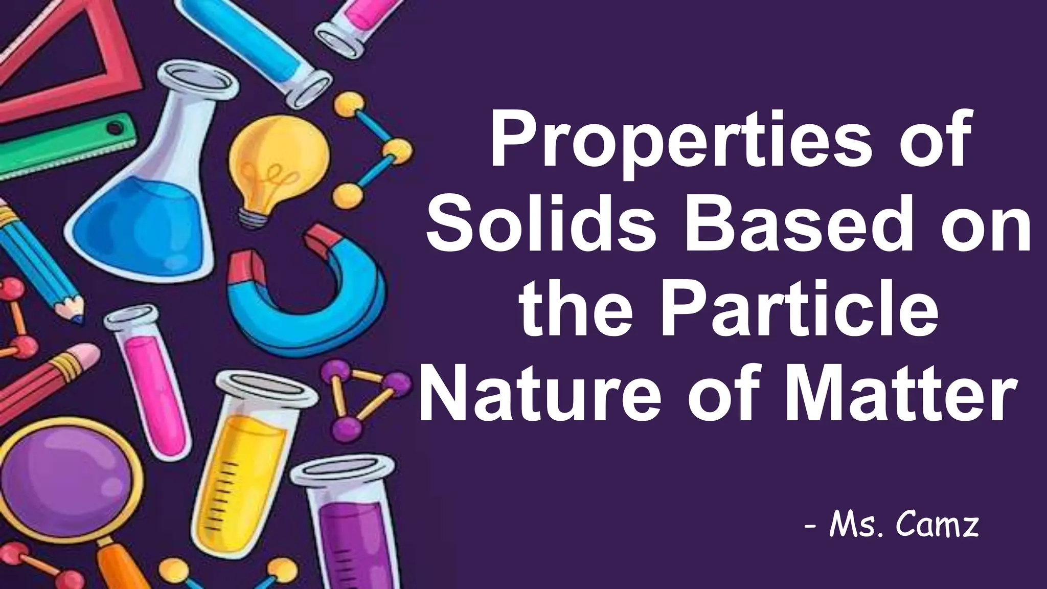 Properties of Solids Based on the Particle Nature.pptx