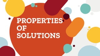 Properties of Solution (Describing Mixtures) | PPT