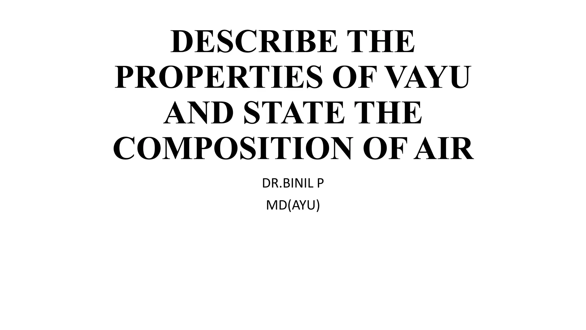 PROPERTIES OF VAYU ACCORDING TO AYURVEDA .pptx