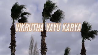 PROPERTIES OF VAYU ACCORDING TO AYURVEDA .pptx