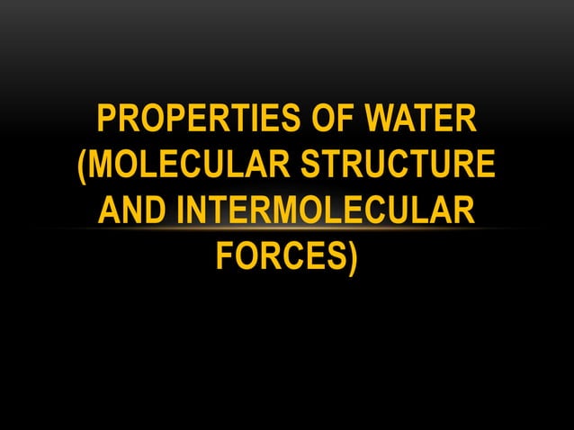 Properties of Water (Molecular Structure and Intermolecular pre ...