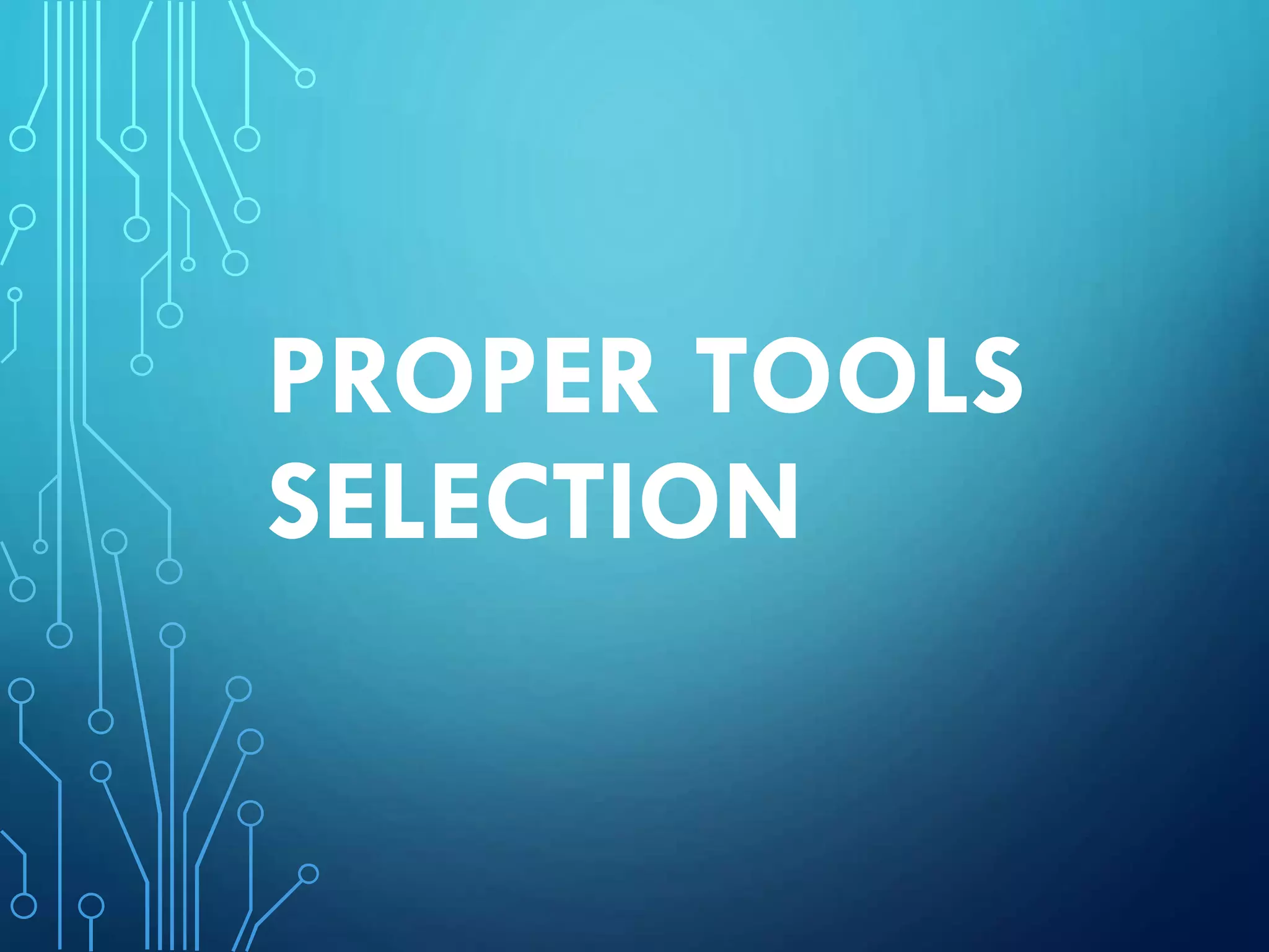 Proper tools selection | PPTX