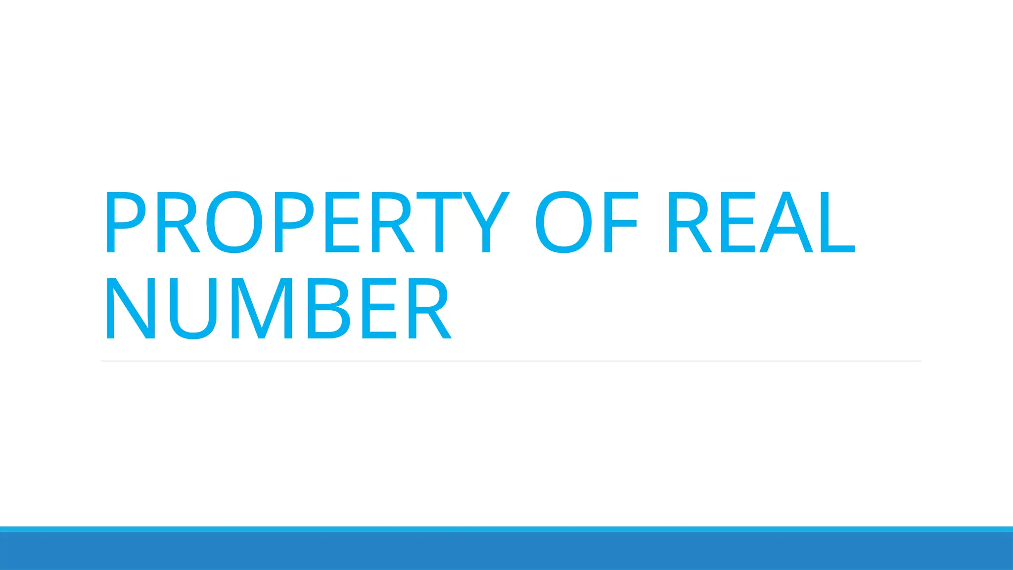 PROPERTY OF REAL NUMBER and their uses.pptx