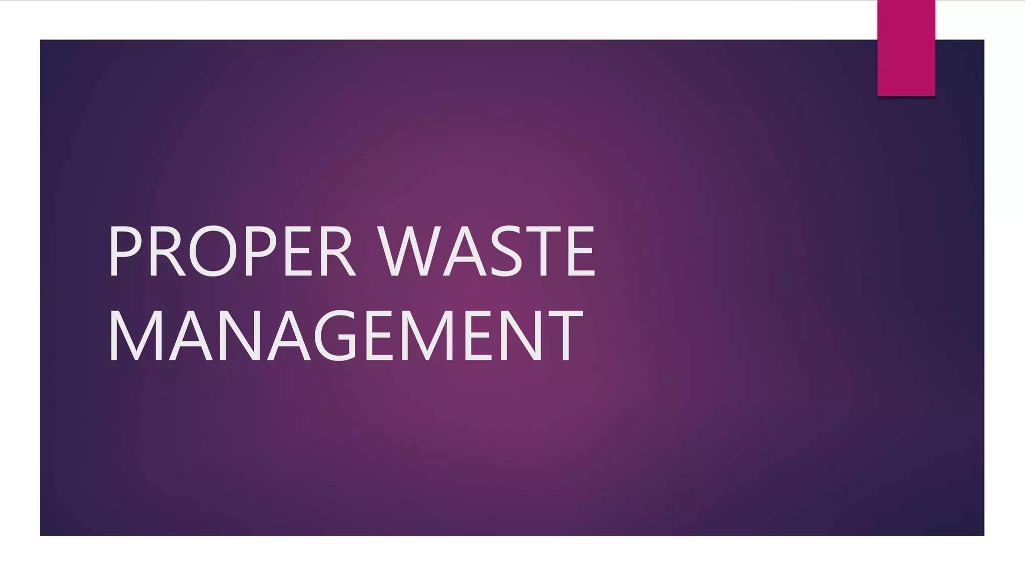 Proper waste management | PPTX