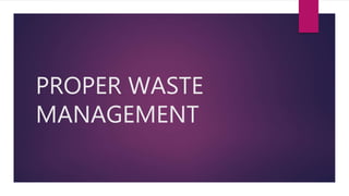 Proper waste management | PPTX