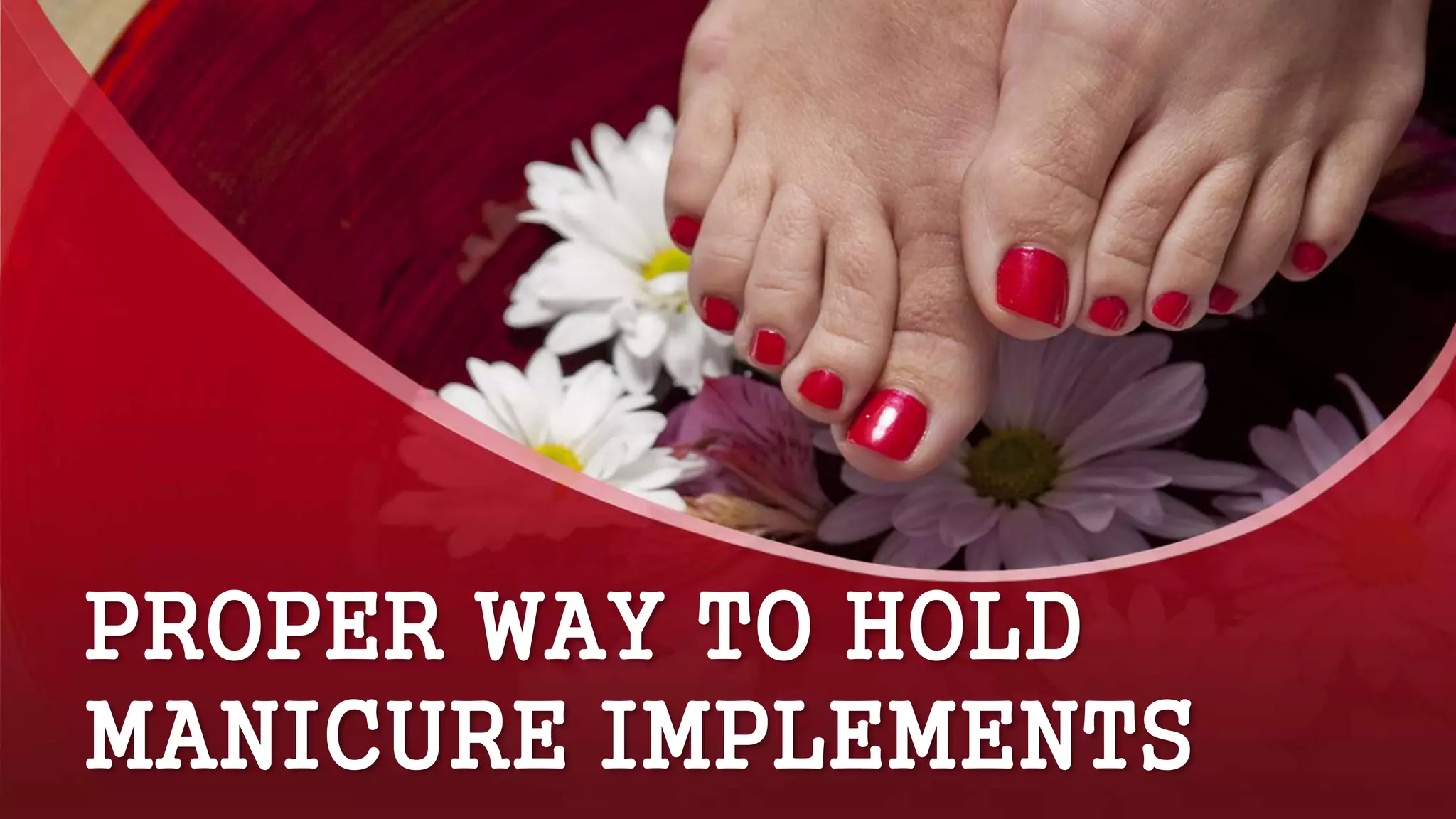 Proper way to hold manicure implements | PPTX