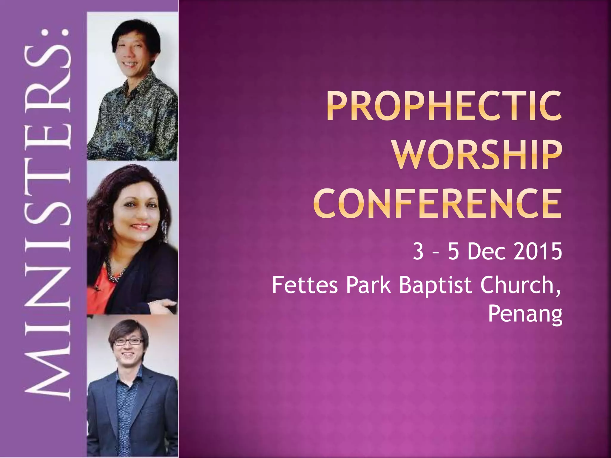 Prophetic Worship Conference Dec 2015, Penang | PPT