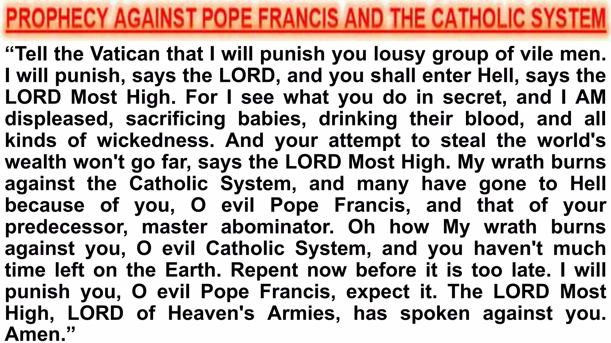 PROPHECY AGAINST POPE FRANCIS AND THE CATHOLIC SYSTEM.pptx
