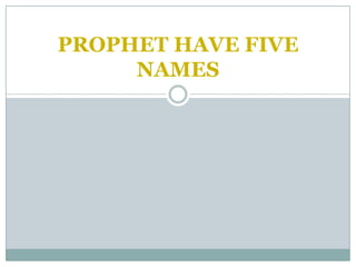 Prophet have five names | PPTX
