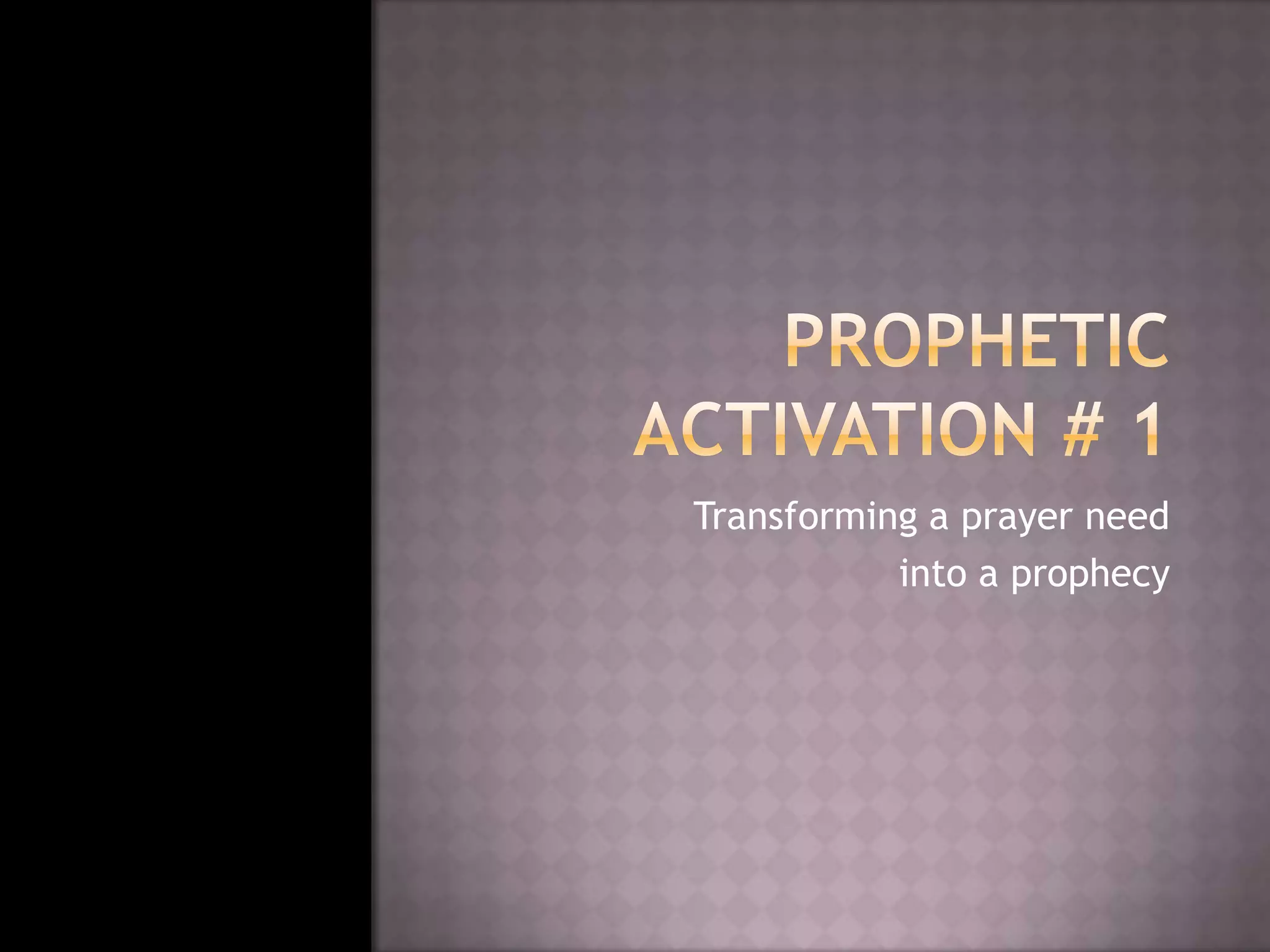 Prophetic activation # 1 | PPTX | Christianity | Religion & Spirituality