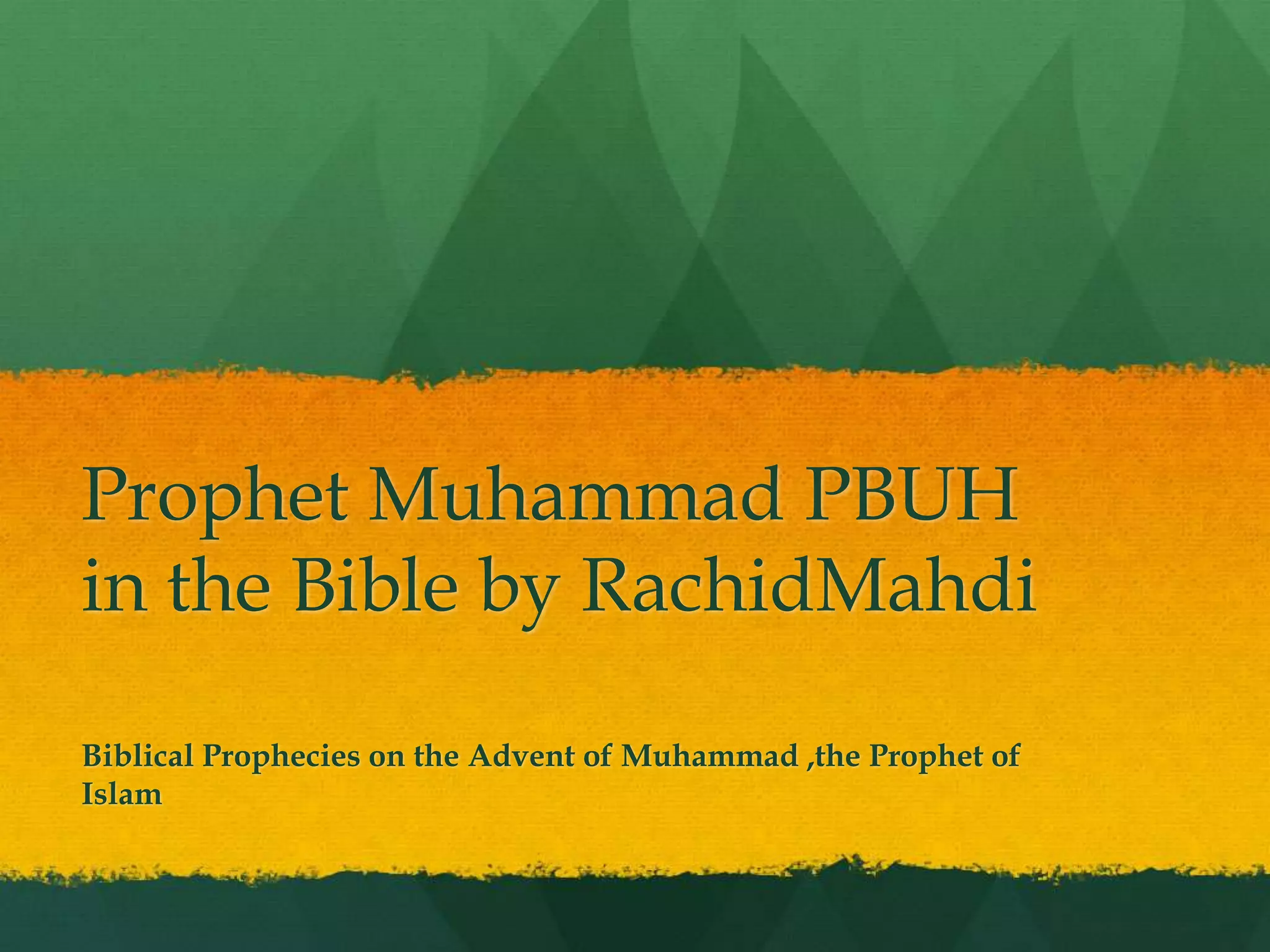 Prophet muhammad in the bible by rachidm | PPTX