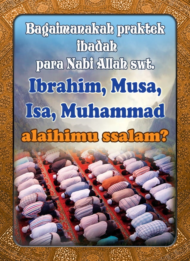 Bagaimanakah praktek ibadah para Nabi Allah swt. Ibrahim, Musa, Isa ...