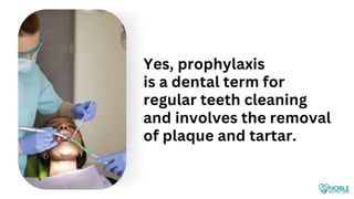 Prophylaxis Teeth Cleaning.pptx