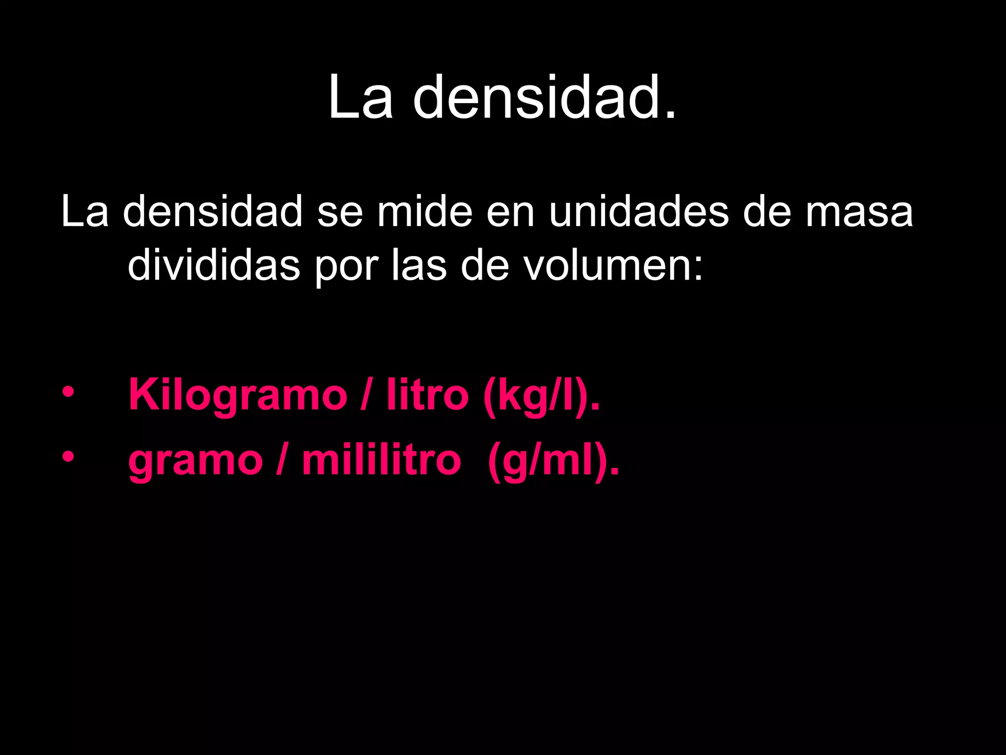 Propiedades de-la-materia-masa-volumen-y-densidad1 | PPT