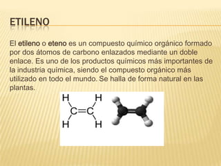 Propiedades fisicas y quimicas del etileno | PPTX