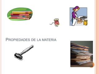 Propiedades y estados de la materia | PPTX
