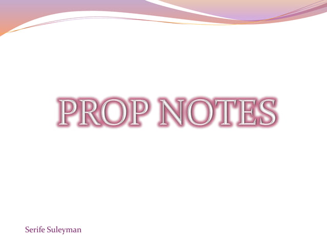 prop notes | PPT