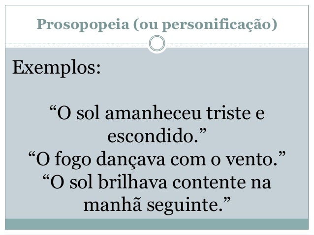 Prosopopeia e Gradação