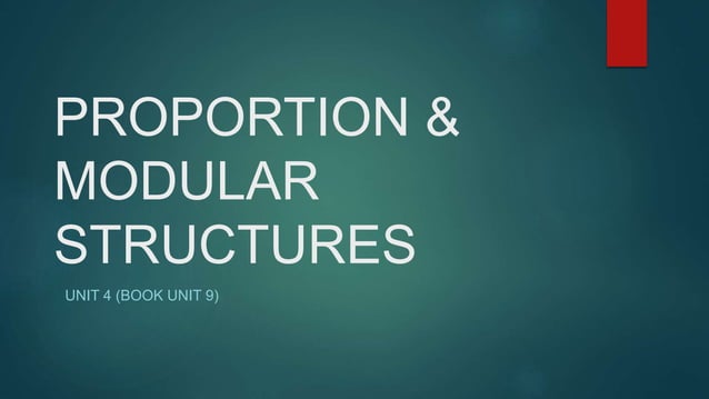UNIT 4 - Proportion and modular structures (Book unit 9) | PPT