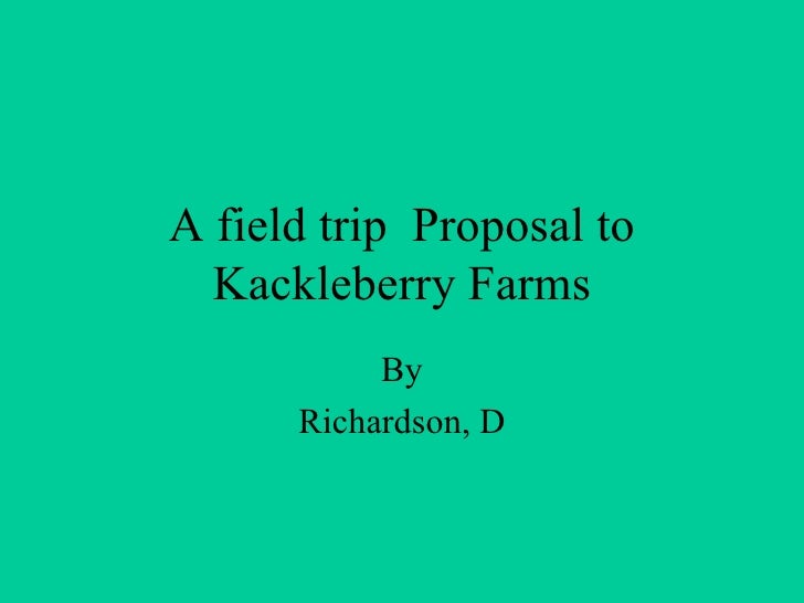 Proposal For Fieldtrip Proposal For Fieldtrip