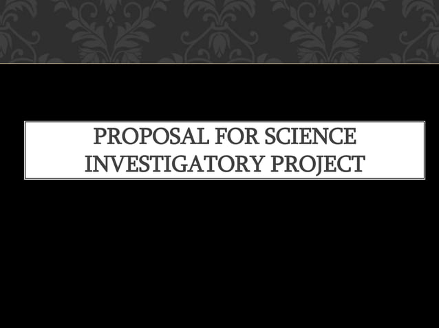 Proposal-for-Science-Investigatory-Project.pptx