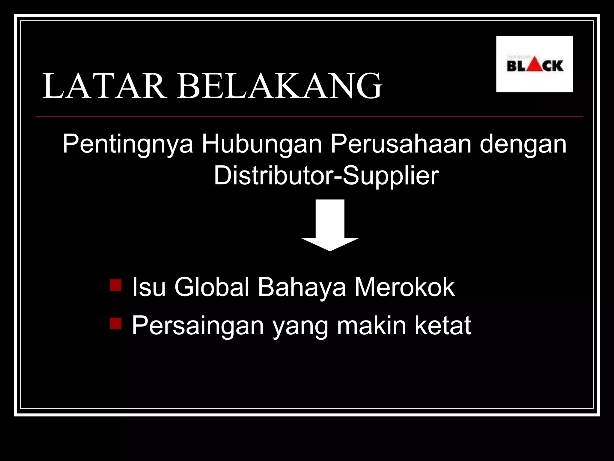 Stakeholders Relations: Djarum Black Distributor and Supplier | PPT