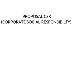 PROPOSAL_CSR untuk perusahaan untuk pemohon dan tugas tugas.ppt