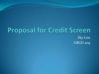 Proposal for credit screen | PPT