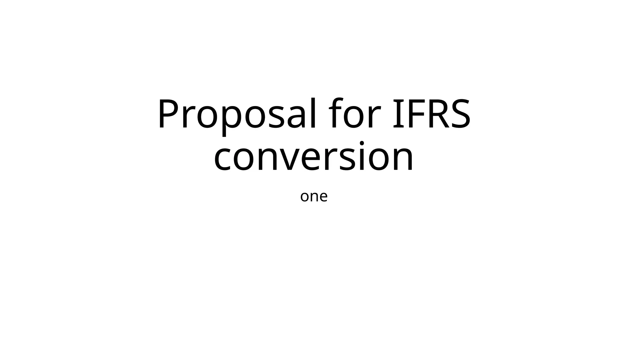 Proposal for IFRS conversion 2 for non audit clients | PPTX