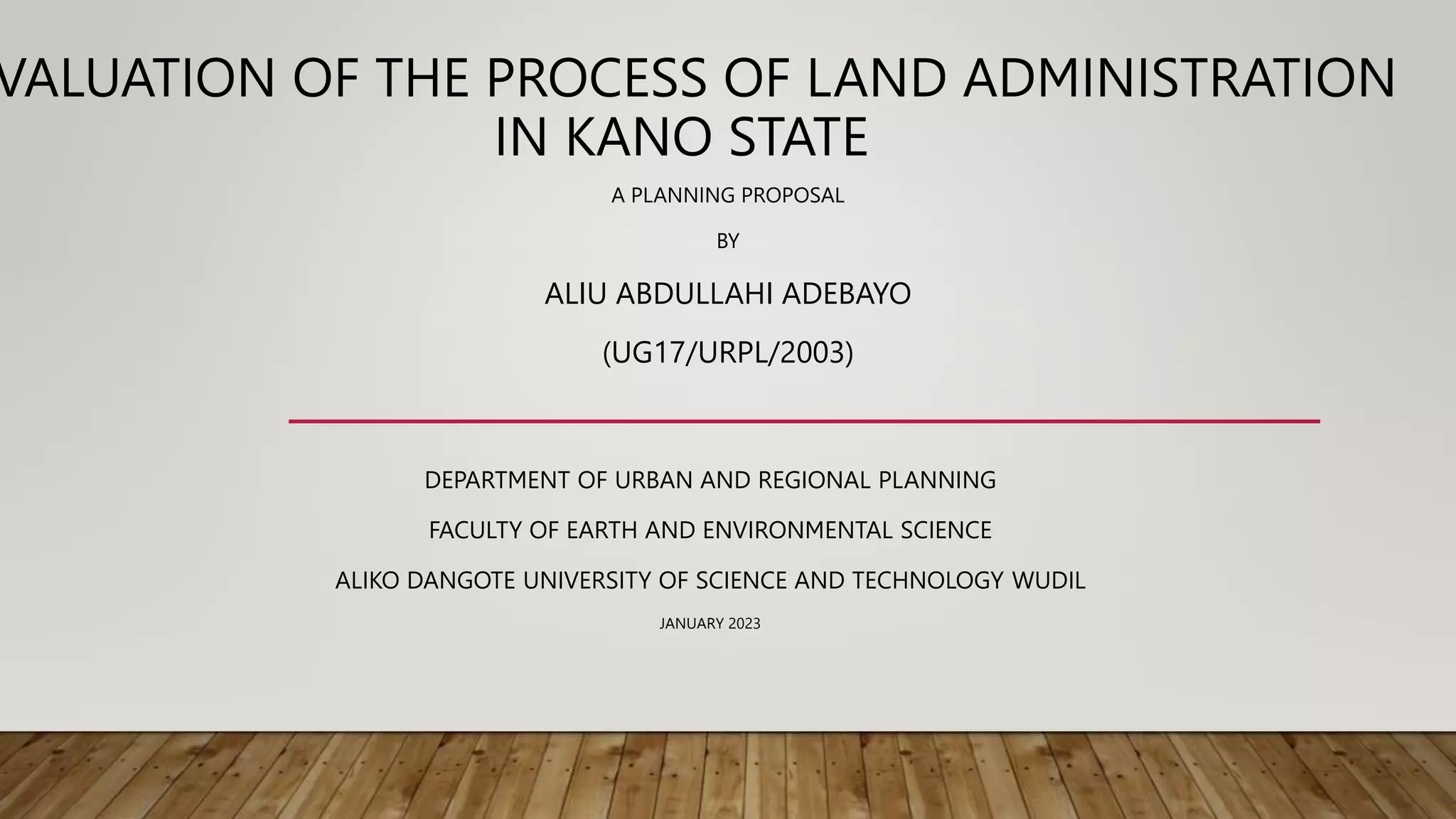 Proposal For Evaluation of the process of Land Administration in Kano, Nigeria.pptx | Land and ...