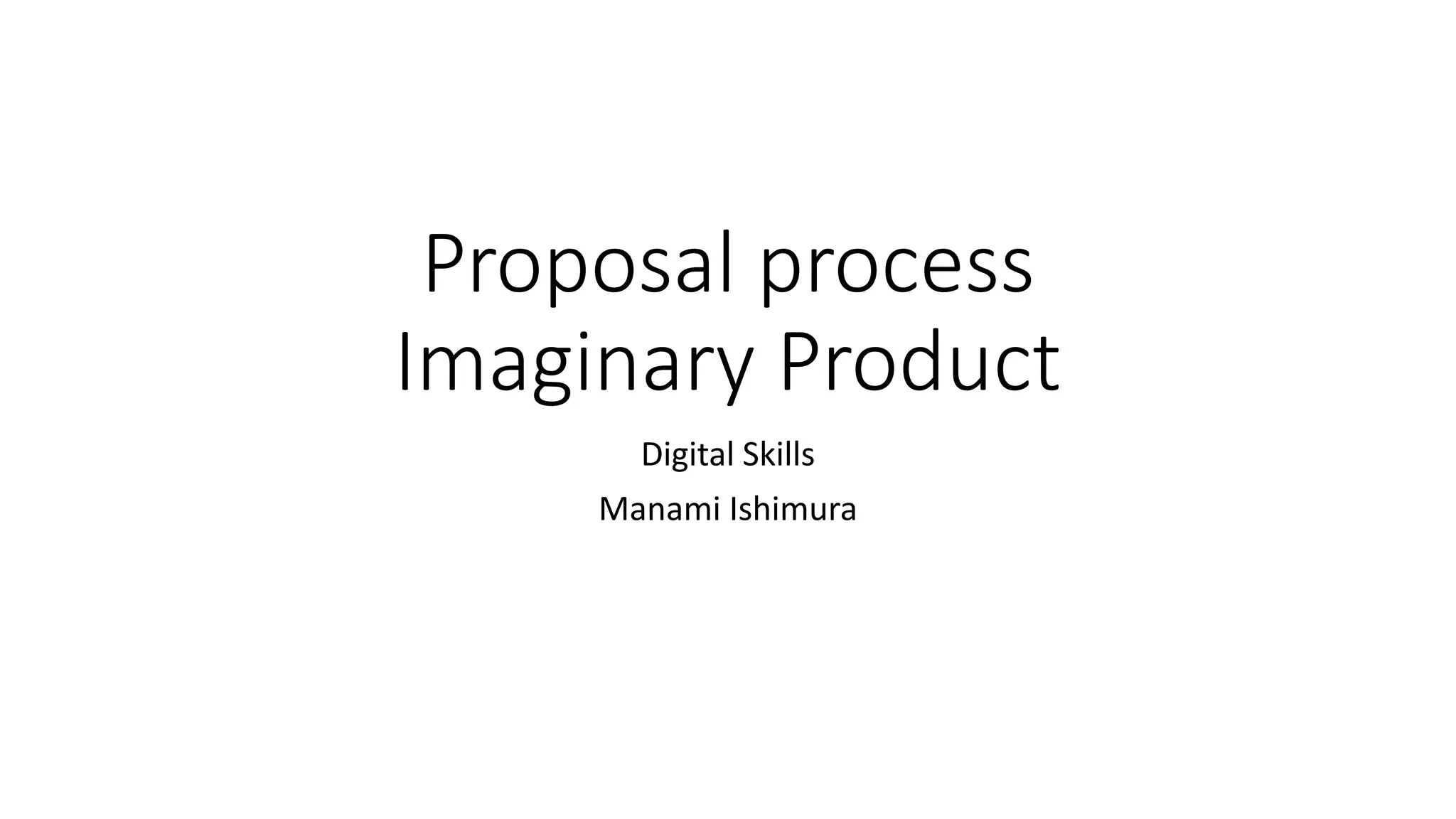 Proposal process imaginary product project | PPTX