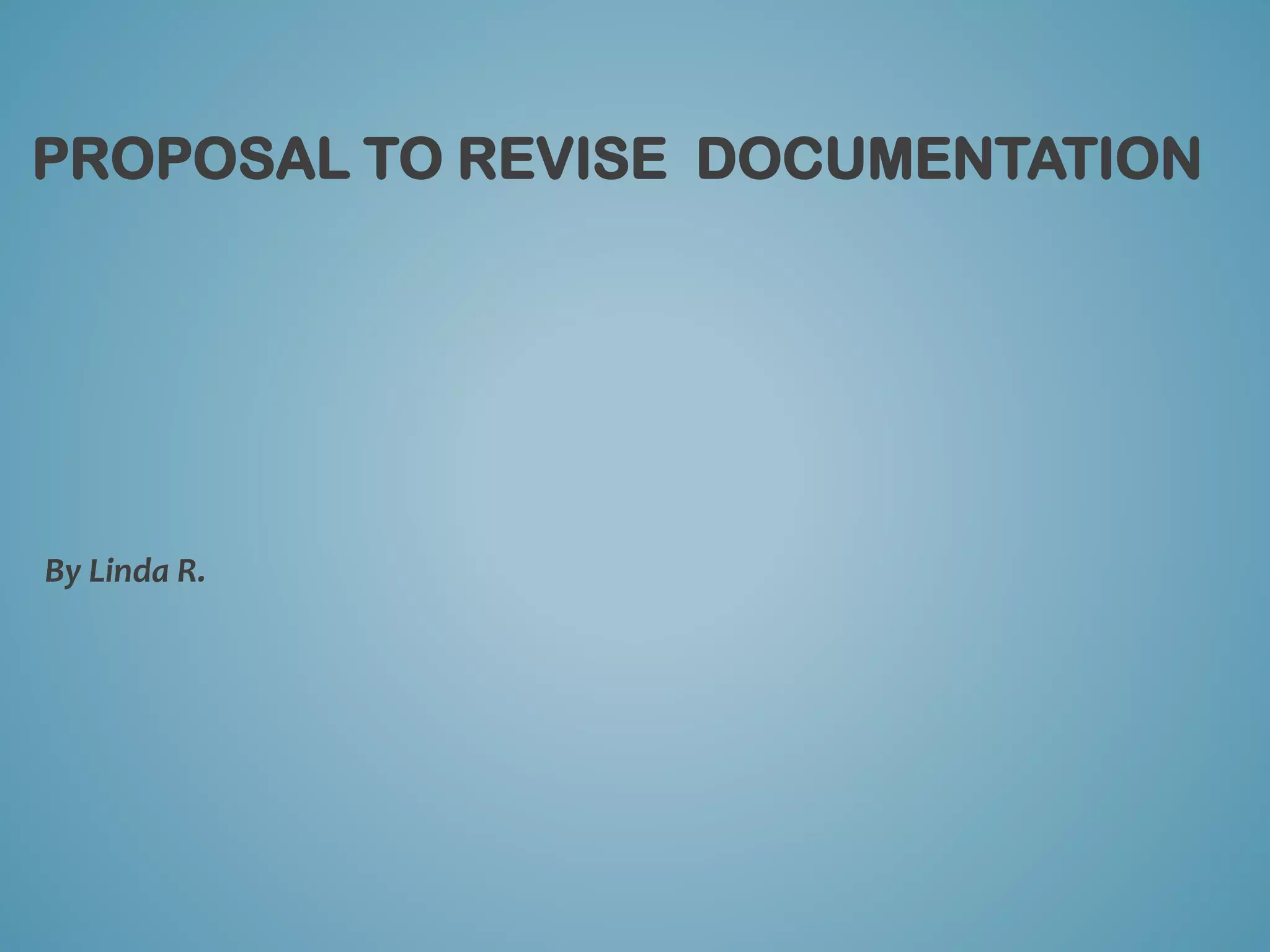 Proposal To Revise Documentation Ppt