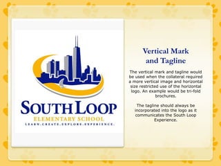 Proposed Branding for South Loop Elementary School | PPT