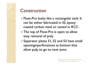 Proposed equipment for flotation cleaning of high poly containing pulp ...