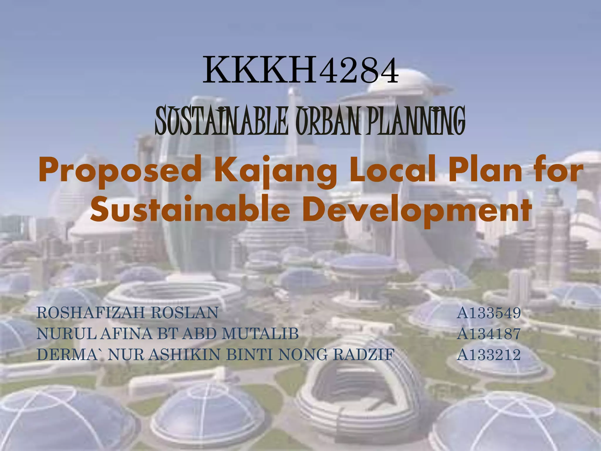 Proposed kajang local plan for sustainable development | PPT