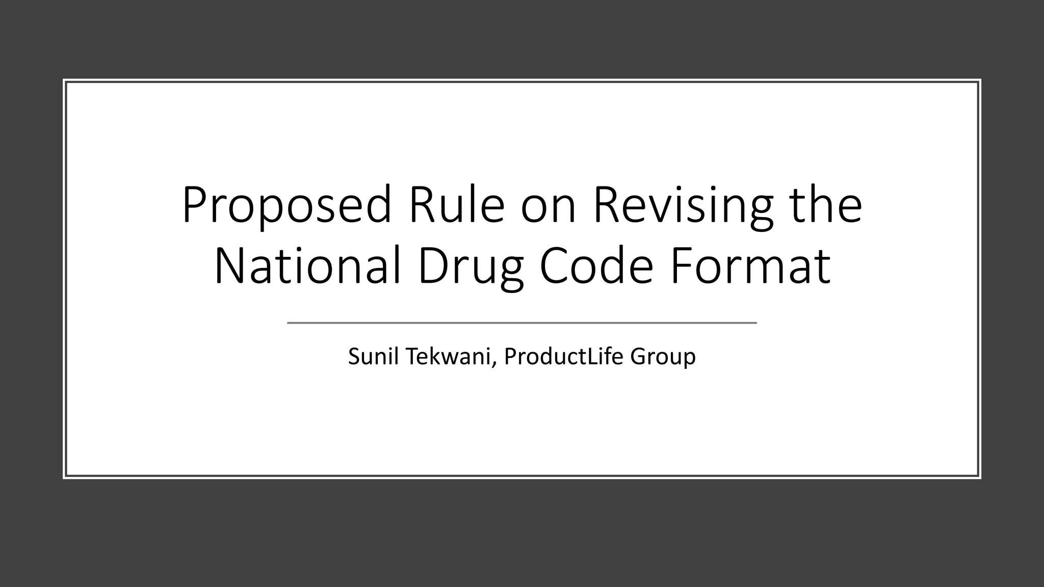 Proposed rule on NDC format update.pptx