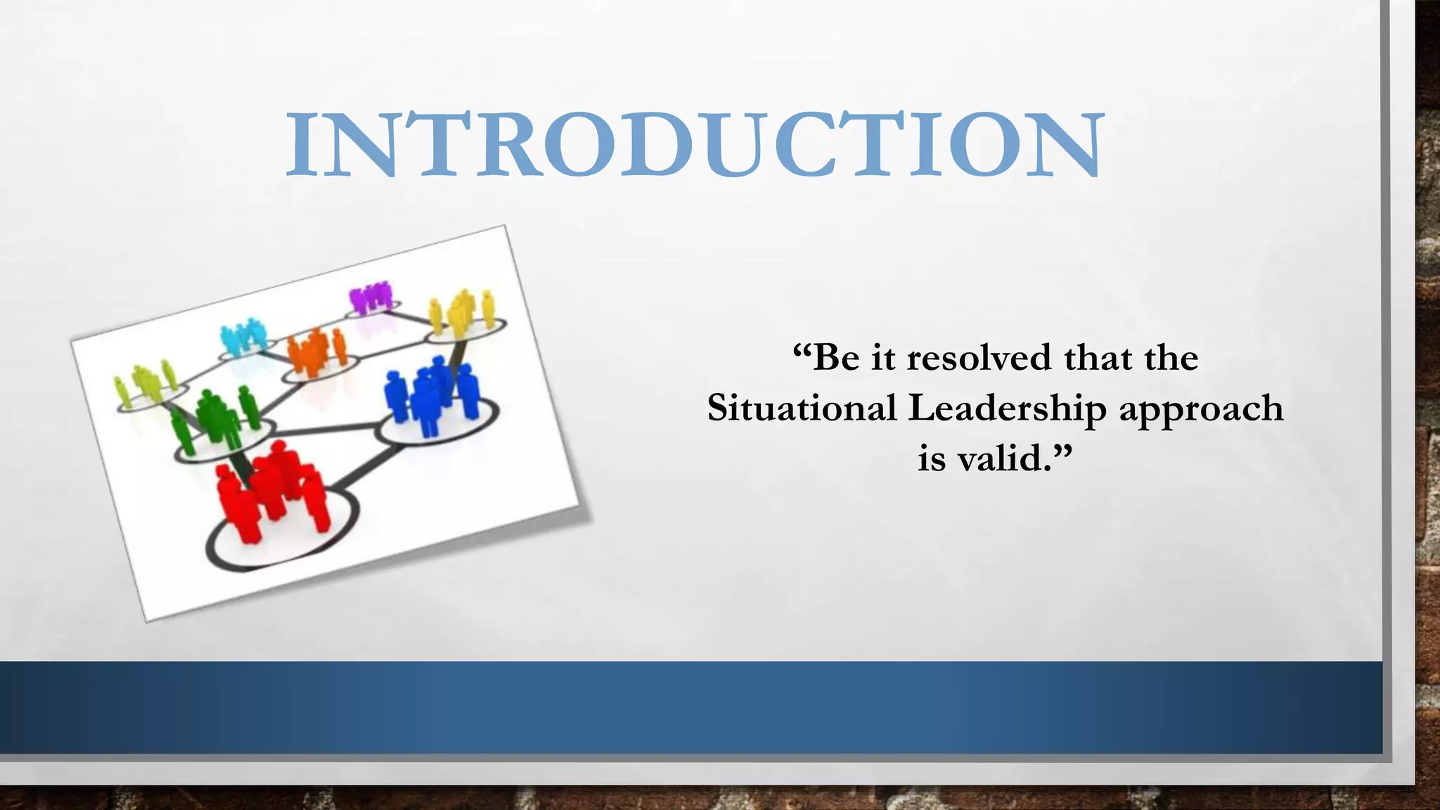 Proposition Against the Situational Leadership Style | PPTX